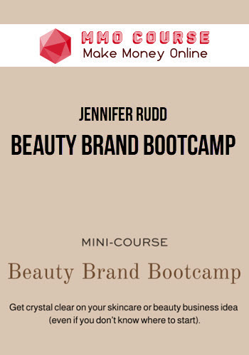 Download Jennifer Rudd – Beauty Brand Bootcamp – MMO Course